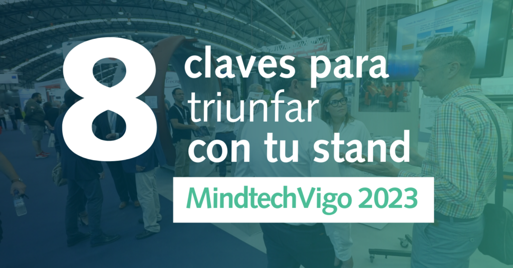 8 claves para triunfar con tu stand en Mindtech 2023 - mindtech